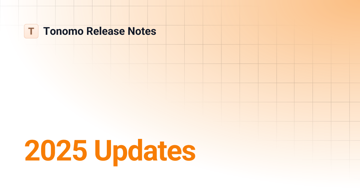 2025 Updates | Tonomo Release Notes